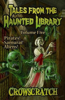 Tales From The Haunted Library: Volume Five by Crowscratch Paperback ...