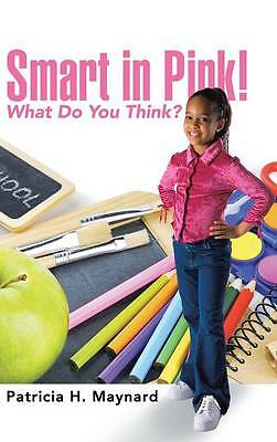 Smart in Pink!: What Do You Think? by Patricia Maynard (Hardcover, 2015 ...