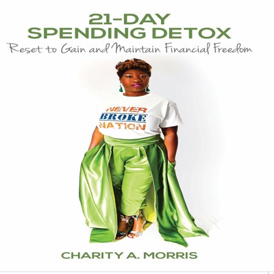 Charity A Morri 21-Day Spending Detox: Reset to Gain and (Paperback ...