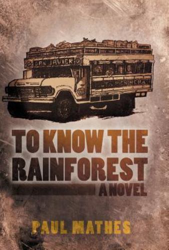 To Know the Rainforest by Paul Mathes (2012, Hardcover) for sale online ...