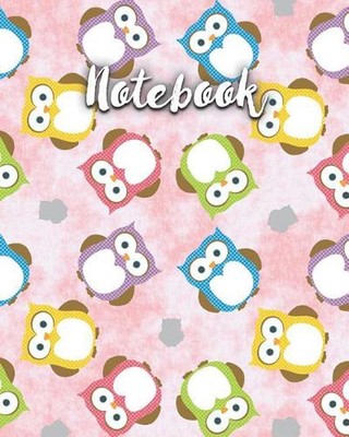 Notebook: Cute, Colorful Owl Notebook - Large 8 x 10 Wide Ruled with ...