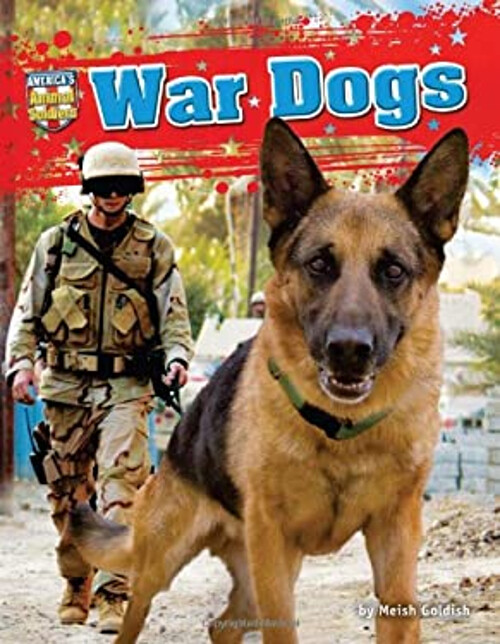 America's Animal Soldiers Ser.: War Dogs by Ron Aiello and Meish ...