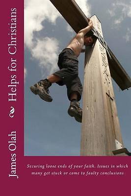 Helps for Christians: Securing Loose Ends of Your Faith. Issues in ...