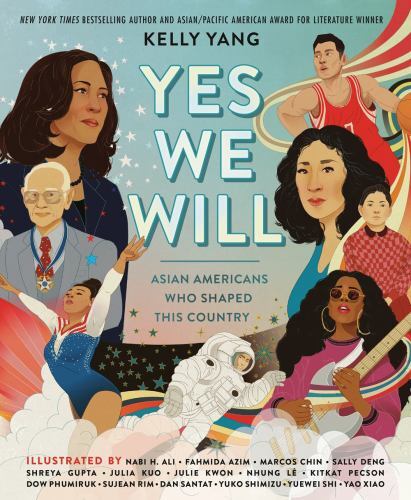 Yes We Will: Asian Americans Who Shaped This Country par Yang, Kelly ...