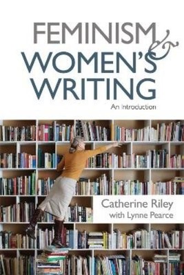Catherine Riley Lynne Pearc Feminism and Women's Writin (Paperback) (UK ...