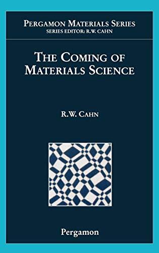The Coming of Materials Science (Pergamon Materials Series) by Cahn New ...