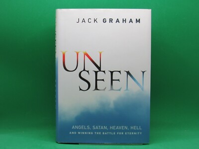 Unseen: Angels, Satan, Heaven, Hell, and Winning the Battle for ...