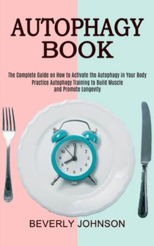 Autophagy Book : The Complete Guide on How to Activate the Autophagy in ...