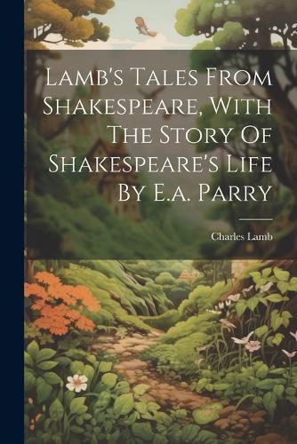 Charles Lamb Lamb's Tales From Shakespeare, With The Story Of ...