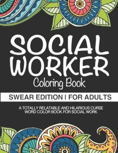 Social Worker Coloring Book - Swear Edition - For Adults - A Totally ...