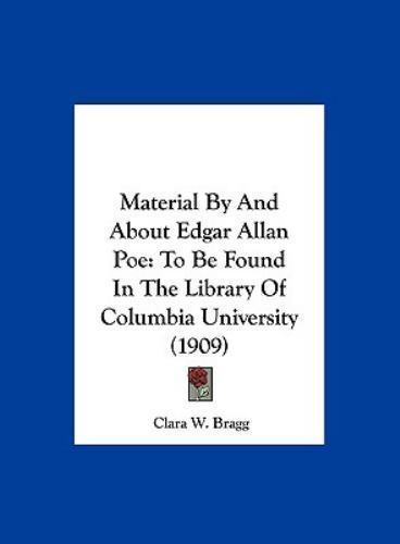 Material by and about Edgar Allan Poe : To Be Found in the Library of ...
