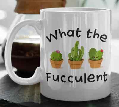 What the Fucculent Funny Coffee Mug for Succulent Plant Lover Mom Dad ...