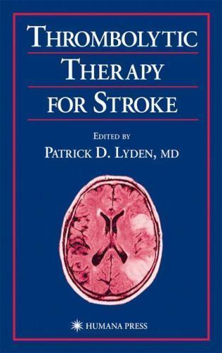 Thrombolytic Therapy for Stroke by Patrick D. Lyden (2001, Hardcover ...