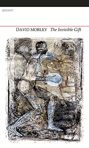 The Invisible Gift: Selected Poems - Paperback NEW David Morley (A 2015 ...