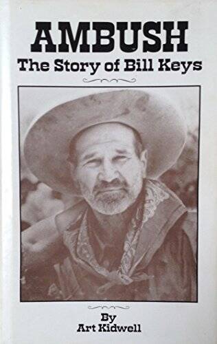 Ambush: The Story of Bill Keys - Hardcover By Kidwell, Art - GOOD ...