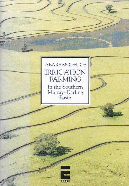 NIGEL HALL, DAVID POULTER, ROBERT CURTOTTI Abare Model of Irrigation ...