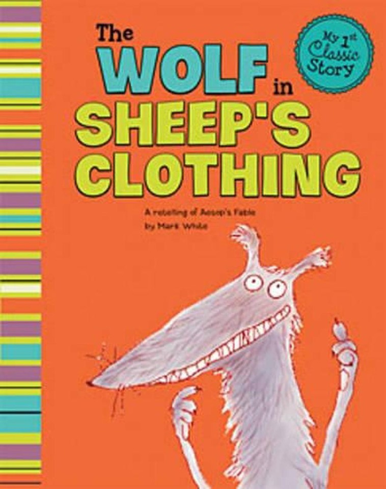 My First Classic Story Wolf in Sheeps Clothing a Retelling of Aesops ...