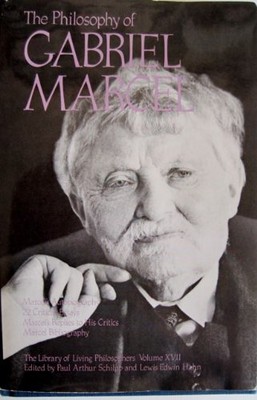 The Philosophy of Gabriel Marcel (Library of Living Philosophers) (USED ...