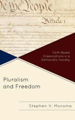 Pluralism and Freedom by Stephen V Monsma: Used 9781442214309| eBay