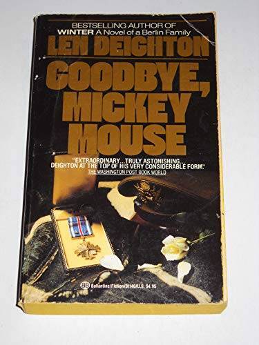 Goodbye Mickey Mouse - Mass Market Paperback By Deighton, Len - GOOD ...