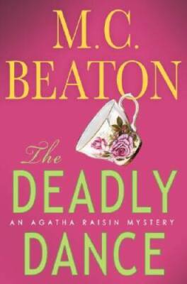 The Deadly Dance (Agatha Raisin Mysteries, No. 15) - Hardcover - ACCEPTABLE 9780312304362| eBay