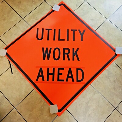 UTILITY WORK AHEAD Sign 48” Florescent Orange Vinyl Bright Roll-Up ...