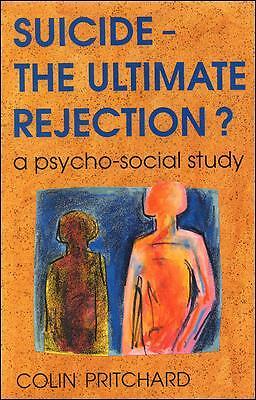 Suicide - The Ultimate Rejection? by Colin Pritchard (Paperback, 1995 ...