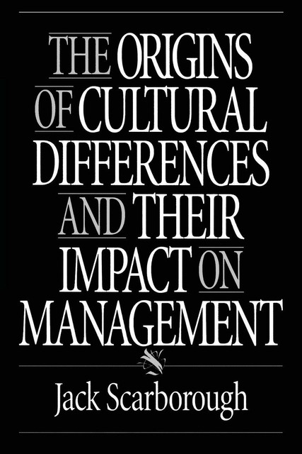 The Origins of Cultural Differences and Their Impact on Management von ...