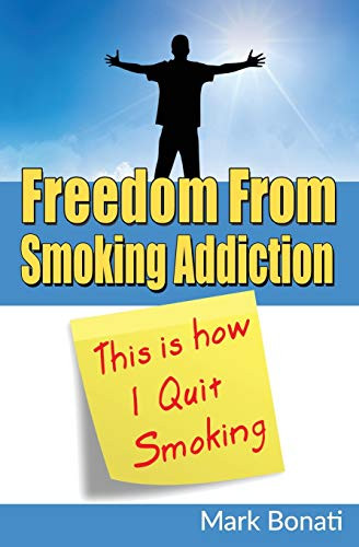 THIS IS HOW I QUIT SMOKING: FREEDOM FROM SMOKING ADDICTION By Mark ...