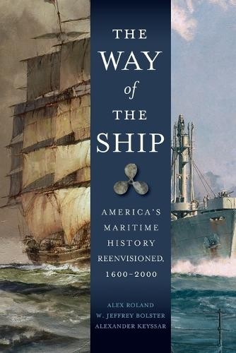 Alex Roland The Way of the Ship (Paperback) (US IMPORT) 9781684421503 ...
