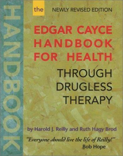 The Edgar Cayce Handbook for Health Through Drugless Therapy ...