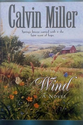 Wind: A Novel by Calvin Miller / 2000 Hardcover Historical Fiction ...