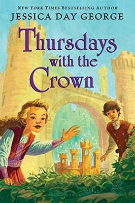 THURSDAYS WITH THE CROWN (TUESDAYS AT THE CASTLE, 3) By Jessica Day ...