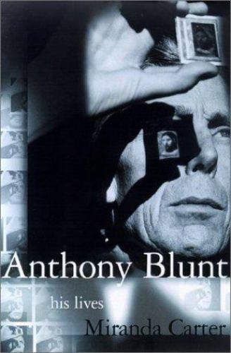Anthony Blunt: His Lives Carter, Miranda paperback Used - Good ...