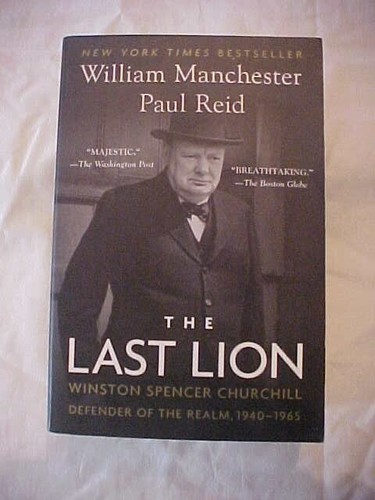 THE LAST LION WINSTON SPENCER CHURCHILL DEFENDER of REALM by Manchester ...