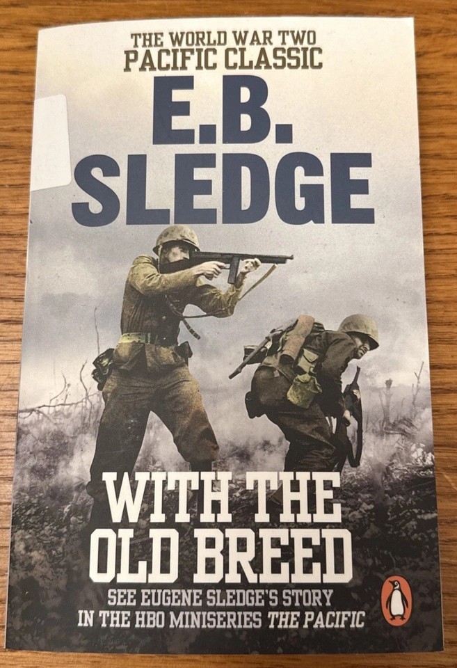With the Old Breed: The World War Two Pacific Classic by Eugene B ...