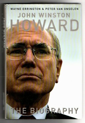 JOHN WINSTON HOWARD ~ Wayne Errington & Peter van Onsellen ~ Hardcover ...