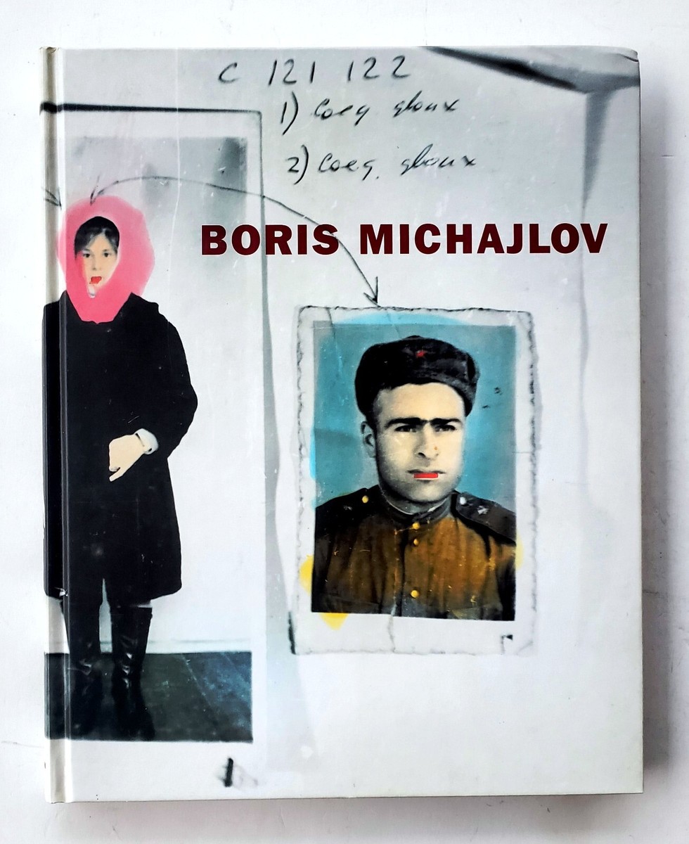 Boris Mikhailov Red Series Boris Mikhailov I've Been Here Once Before