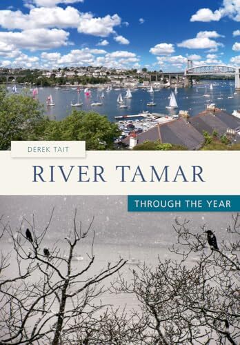 River Tamar Through the Year by Derek Tait NEW BOOK | eBay