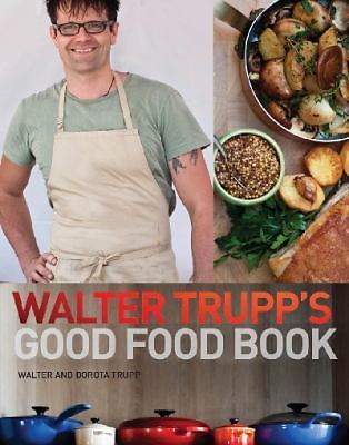 Trupp's Wholefood Kitchen : Eat Well, Live Well, Feel Great by Dorota ...