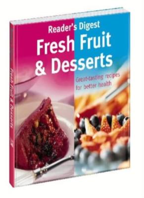 Reader's Digest Fresh Fruit and Desserts Hb (Eat Well Live Well) | eBay