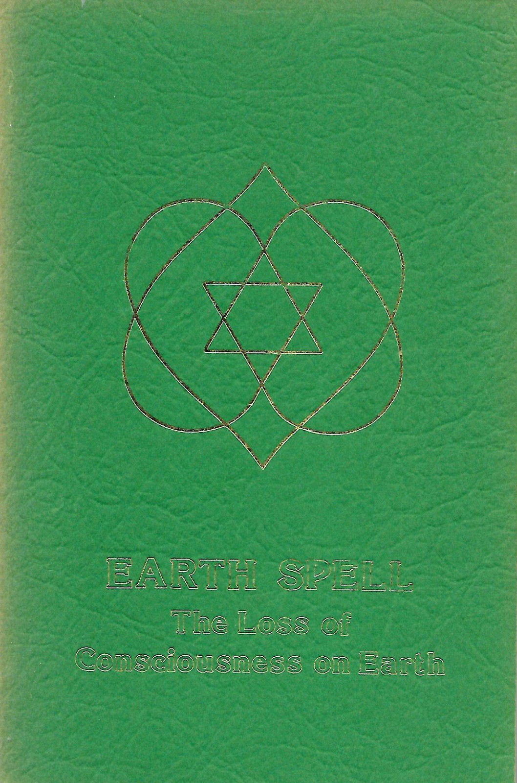 EARTH SPELL The Loss of Consciousness on Earth, Ceanne DeRohan, Four ...