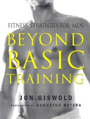 Beyond Basic Training: Fitness Strategies for Men - Hardcover - VERY GOOD 9780312307554| eBay