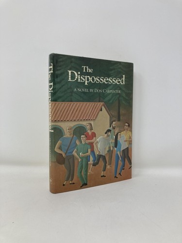 Dispossessed by Don Carpenter First 1st Edition VG HC 1978 | eBay