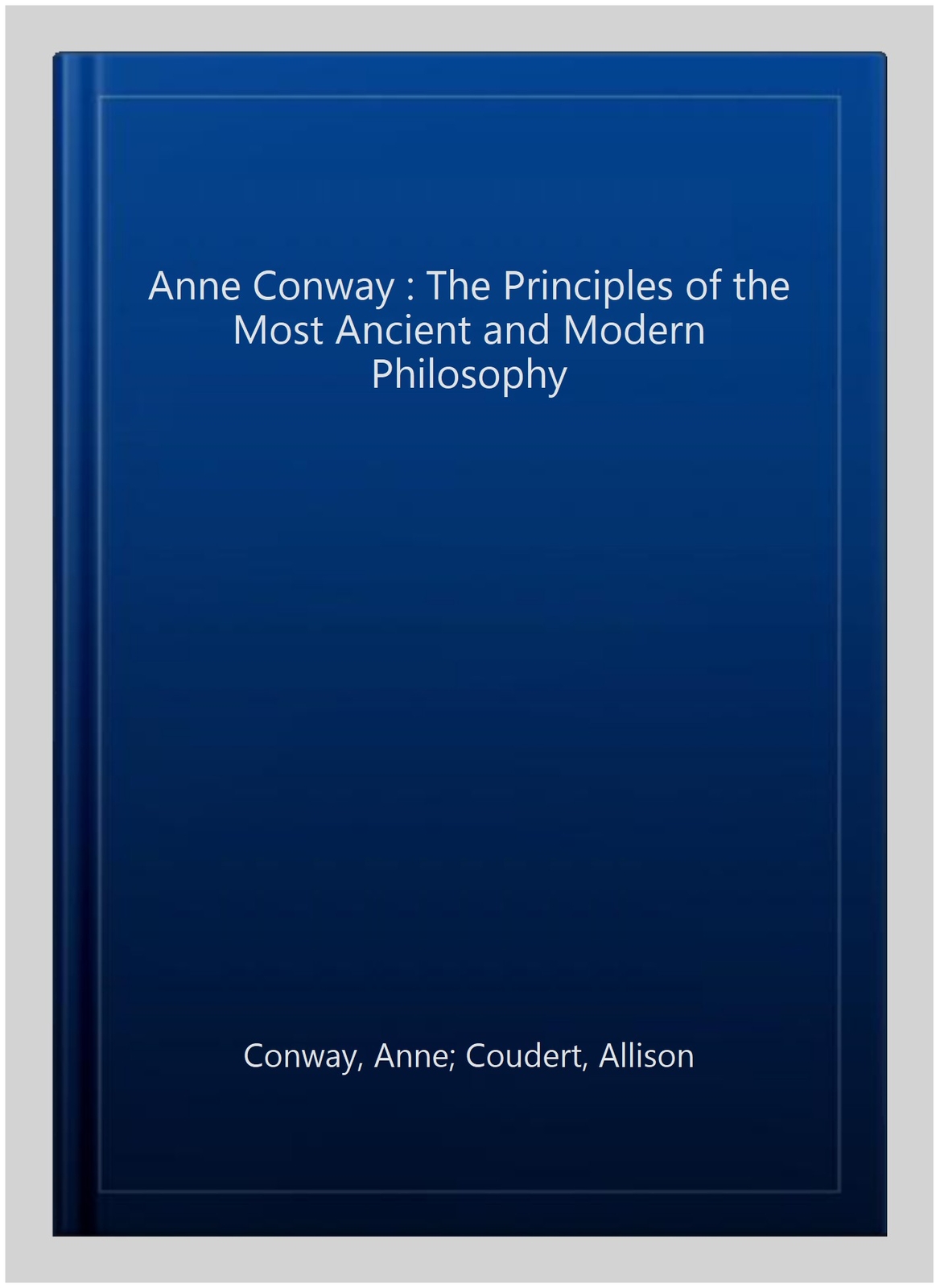 Cambridge Texts in the History of Philosophy Ser.: Anne Conway : The ...