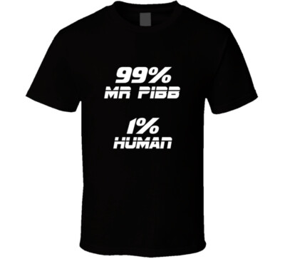 99 Percent Mr Pibb 1 Percent Human Funny Caffeine Lover T Shirt | eBay