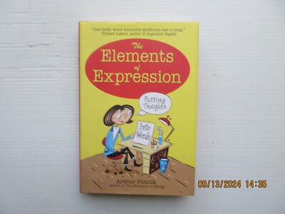 THE ELEMENTS OF EXPRESSION by Arthur Plotnik (2006) | eBay