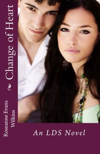 CHANGE OF HEART: AN LDS NOVEL By Roseanne Evans Wilkins **Mint ...