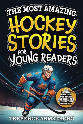 The Most Amazing Hockey Stories For Young Readers: 15 Amazing ...