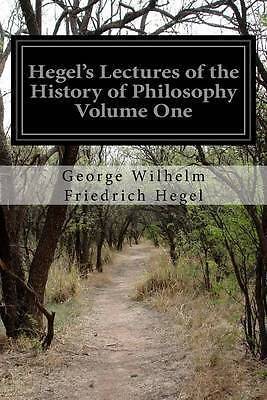 Hegel's Lectures of the History of Philosophy Volume One by George ...
